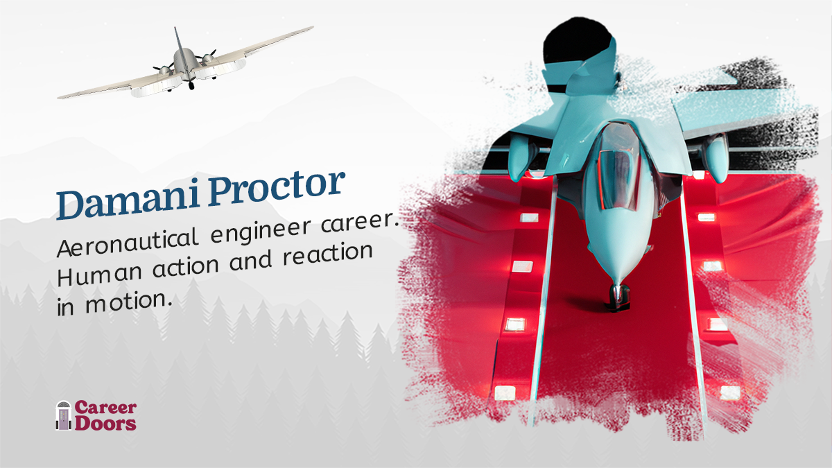 Damani Proctor: aeronautical engineer career. Human action and reaction ...